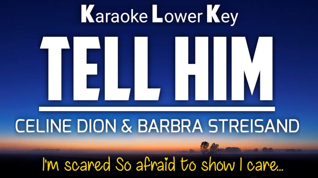 Tell Him - Celine Dion and Barbara Streisand 🎤Karaoke Lower Key‼️ - YouTube