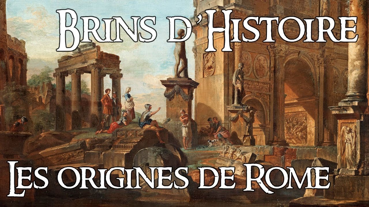 Brins d'Histoire - Les Origines de Rome - Histoire Ancienne - YouTube