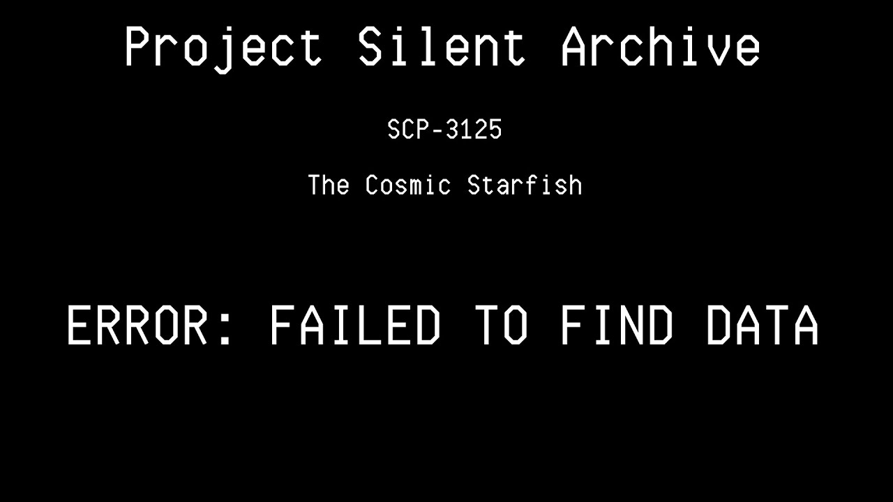 Project Silent Archive | SCP-3125 | The Cosmic Starfish - YouTube
