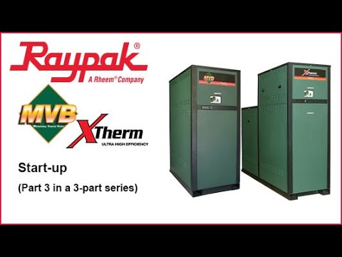 Raypak® MVB XTherm Start-up - Training Video - YouTube