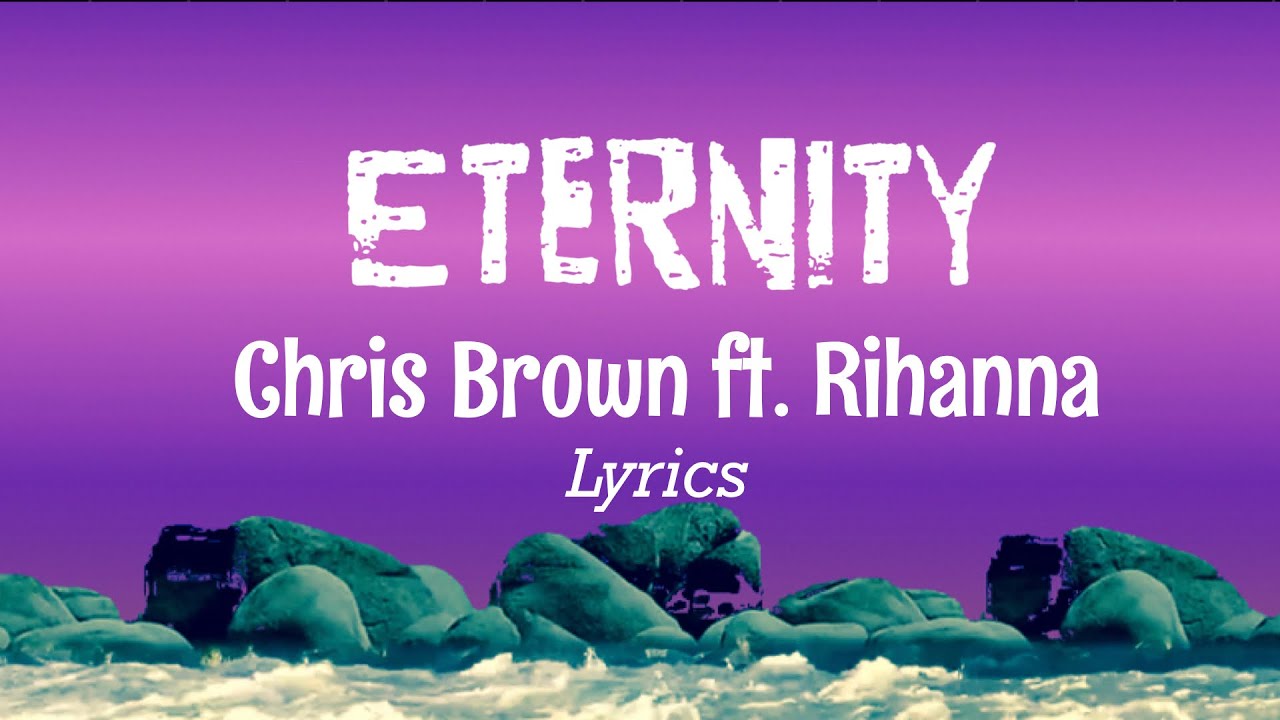 Chris Brown - Eternity ft. Rihanna (Official Lyrics) 2024 - YouTube