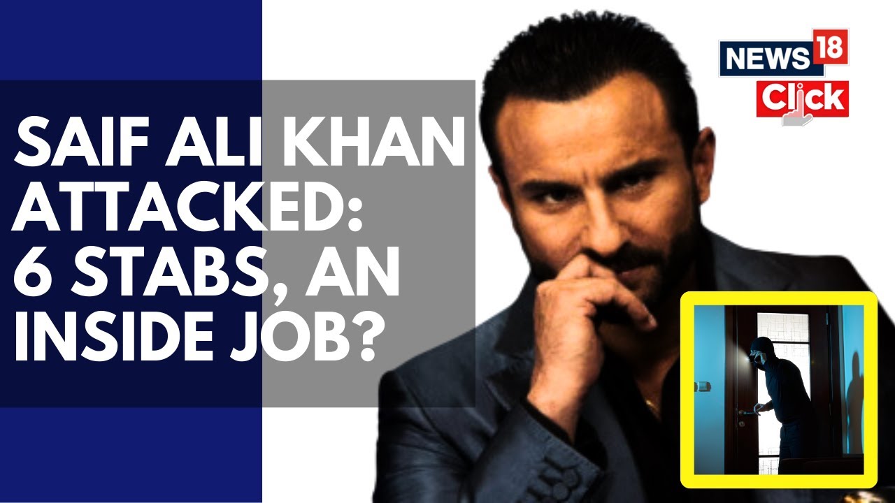Saif Ali Khan Stabbed 6 Times | Attacker Tried To Enter Son Jeh's Room ...