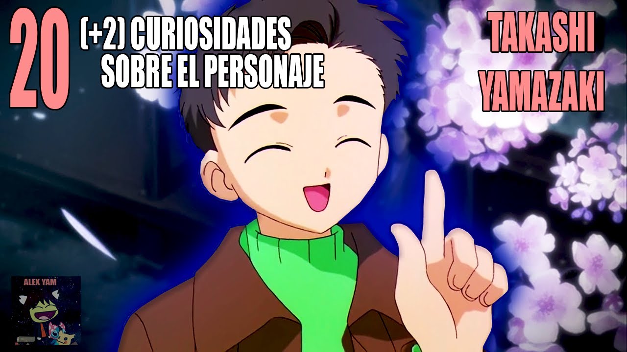 20(+2) CURIOSIDADES que NO SABIAS sobre YAMAZAKI TAKASHI | SAKURA CARD ...