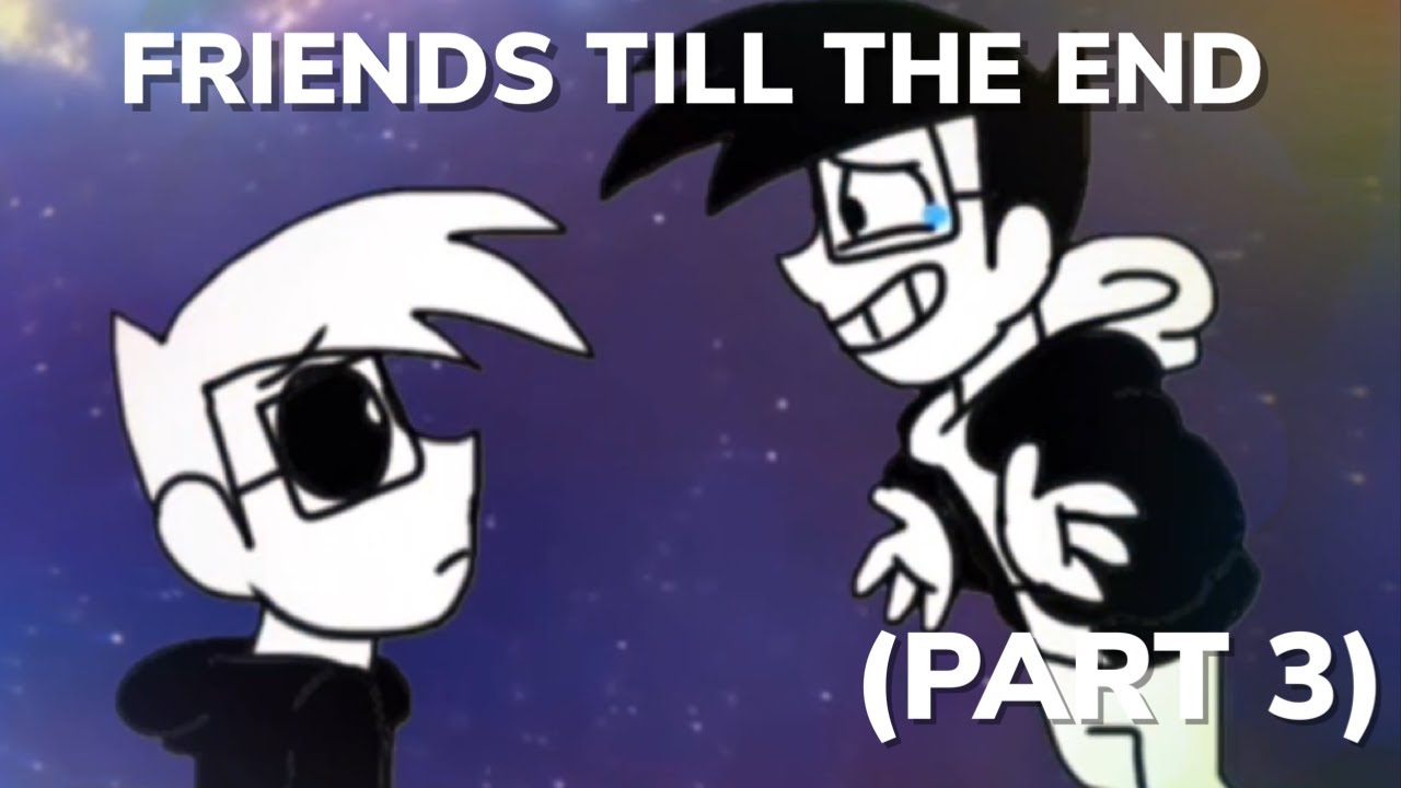 “Friends Till the End" (part 3) (ending) - YouTube