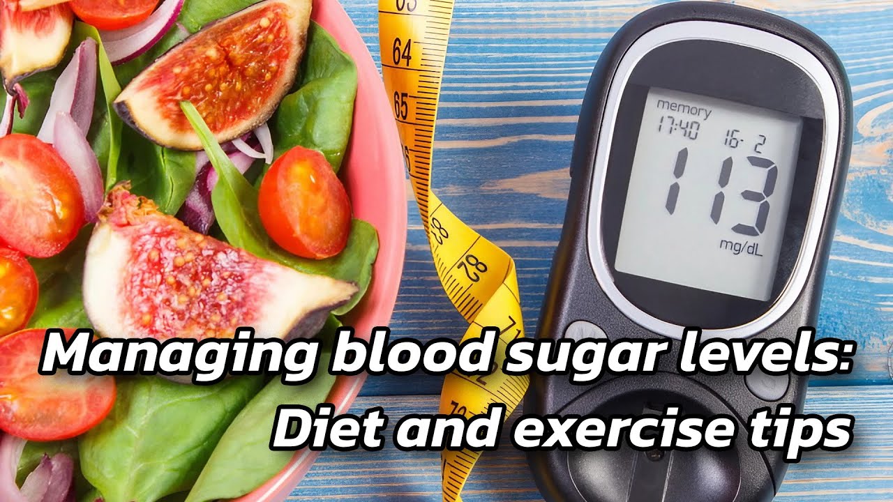 EP02 Managing blood sugar levels Diet and exercise tips - YouTube
