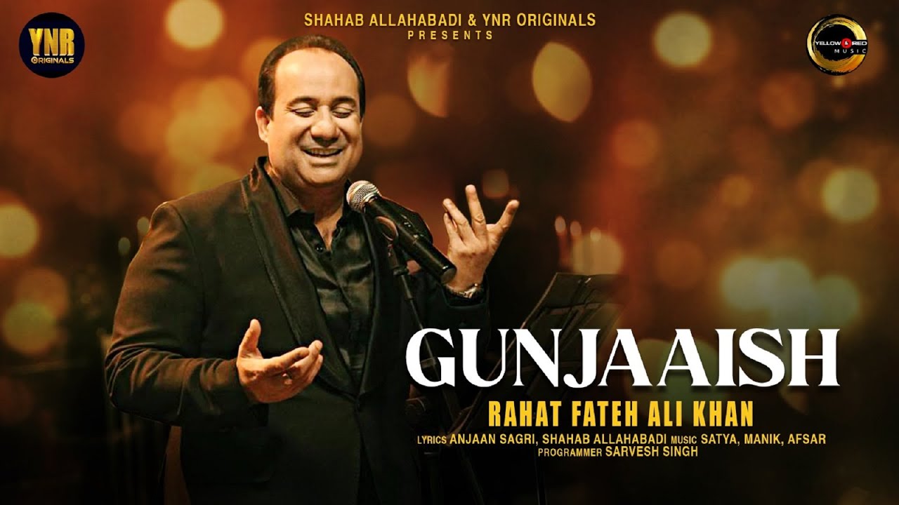 Gunjaaish | Rahat Fateh Ali Khan | Best Romantic Song | Anjaan Sagri ...