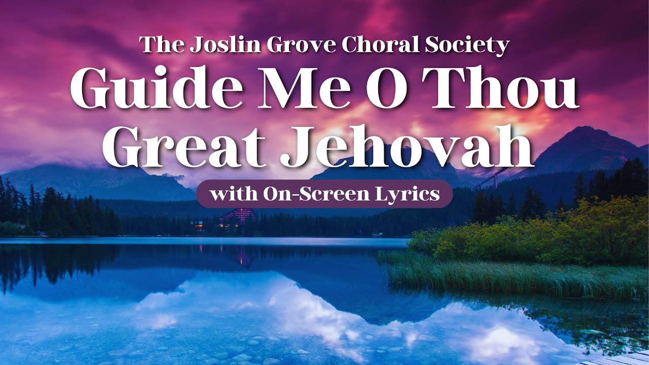 Guide Me, O Thou Great Jehovah – Classic Hymn with Lyrics On Screen ...