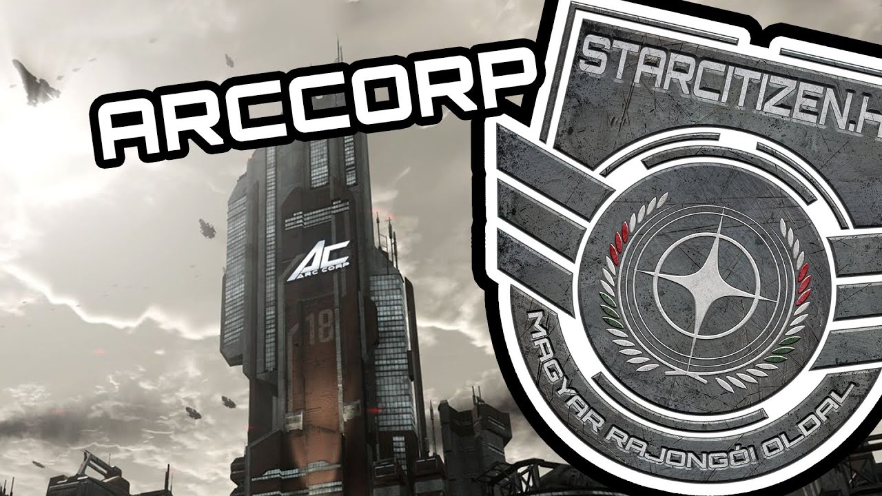 ArcCorp bemutató - YouTube