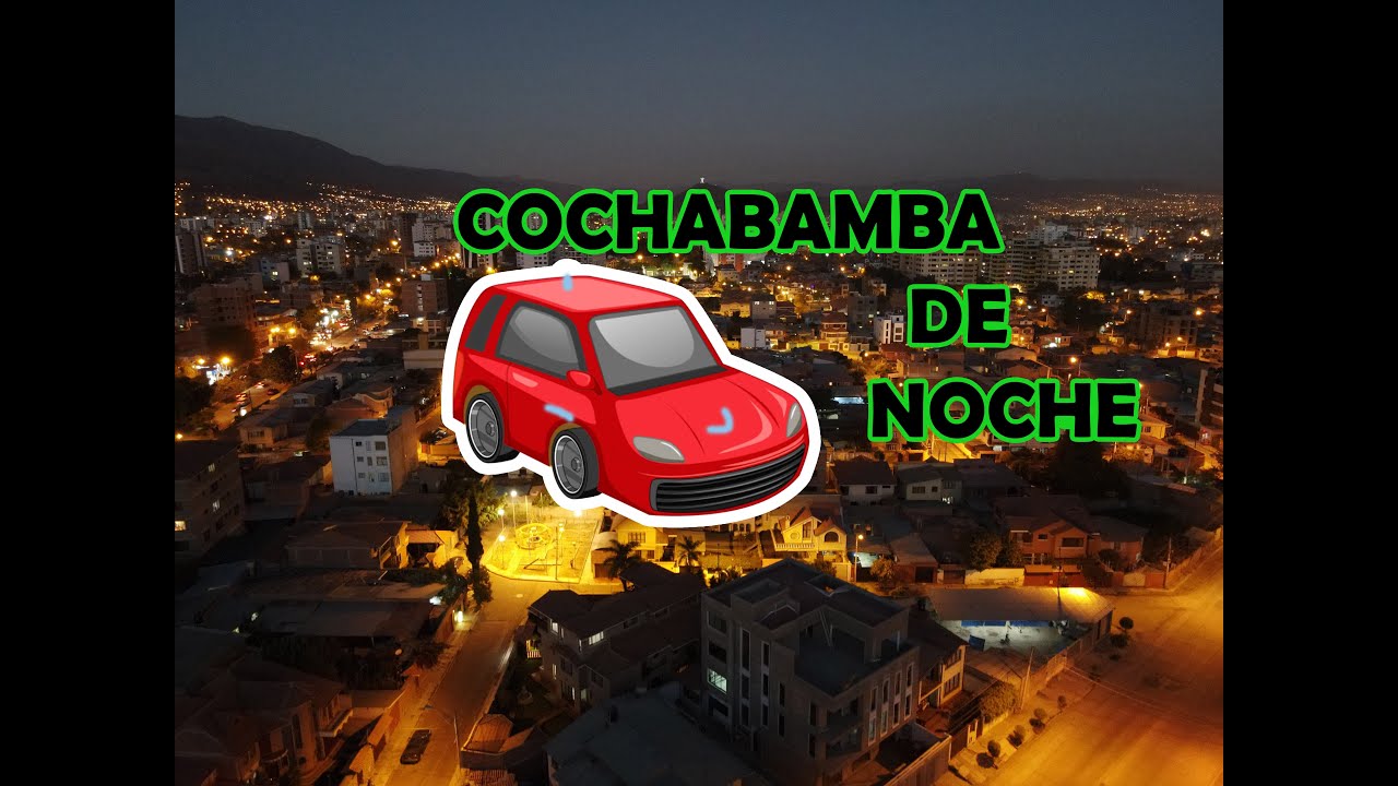 Recuerdos de Cochabamba | Un paseo nocturno | ️Luis Enrique Q® - YouTube