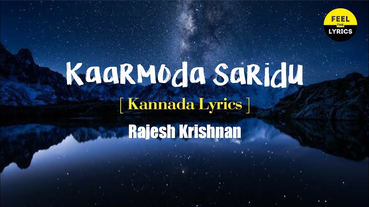 Kaarmoda Saridu Song lyrics in Kannada|Rajeshkrishnan| @FeelTheLyrics ...