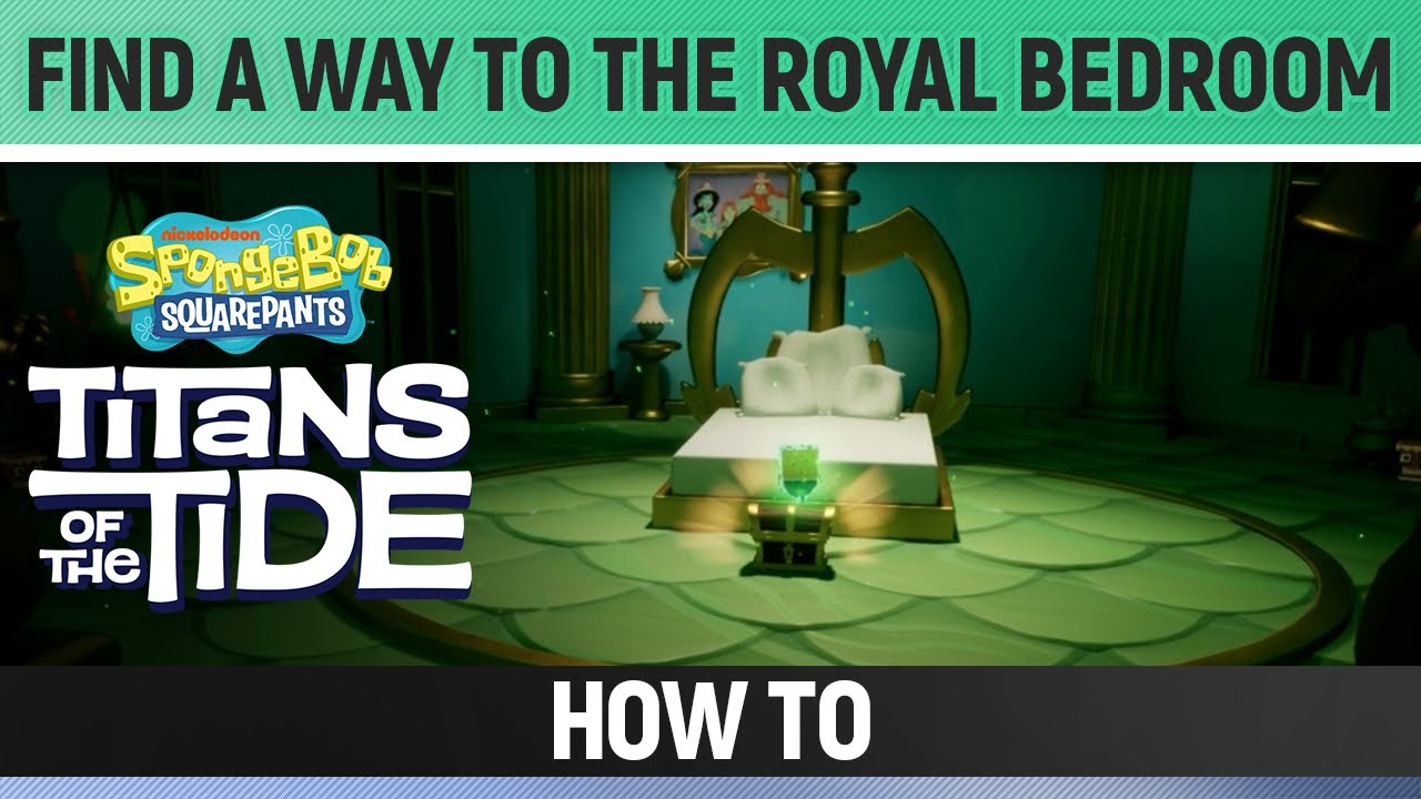 Spongebob: Titans of the Tide - Find a Way to the Royal Bedroom - How ...