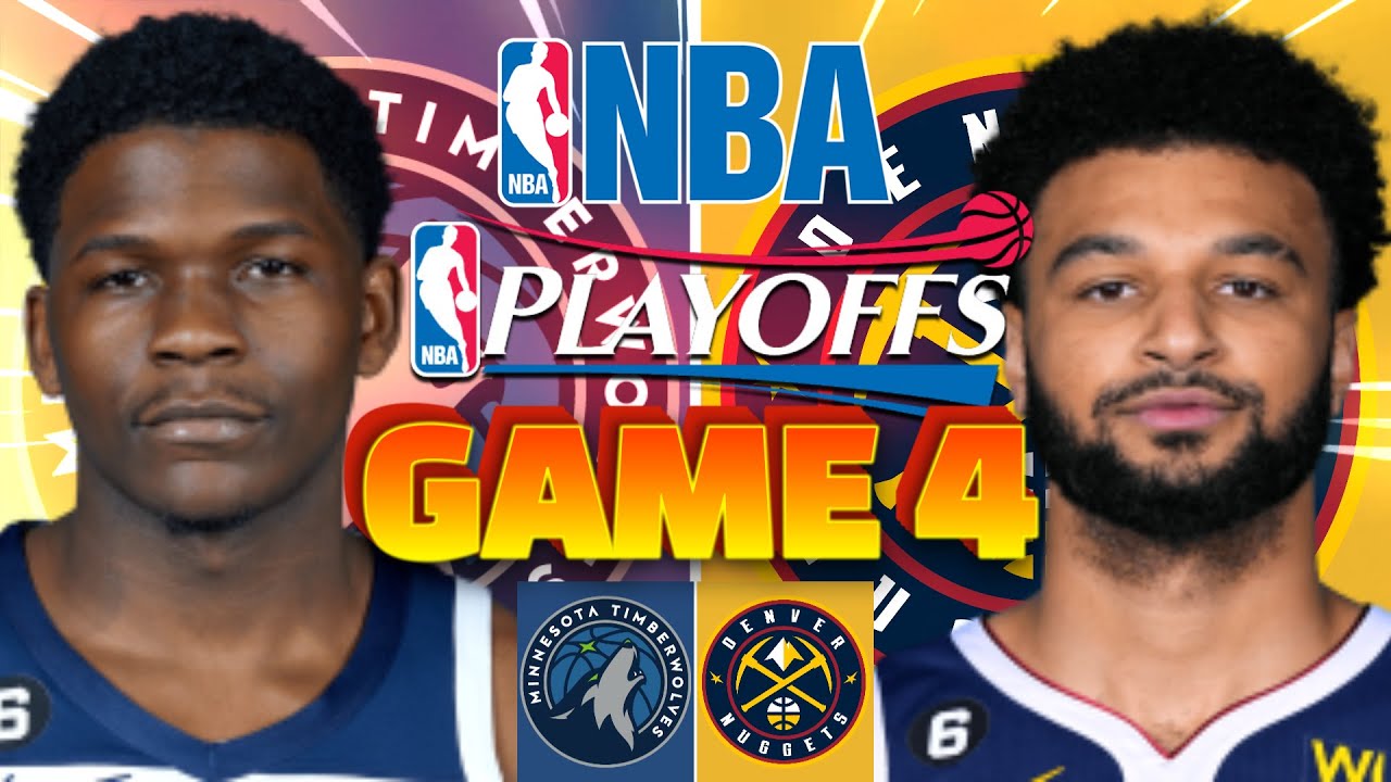 Denver Nuggets at Minnesota Timberwolves Game 4 NBA Playoffs Live Play ...