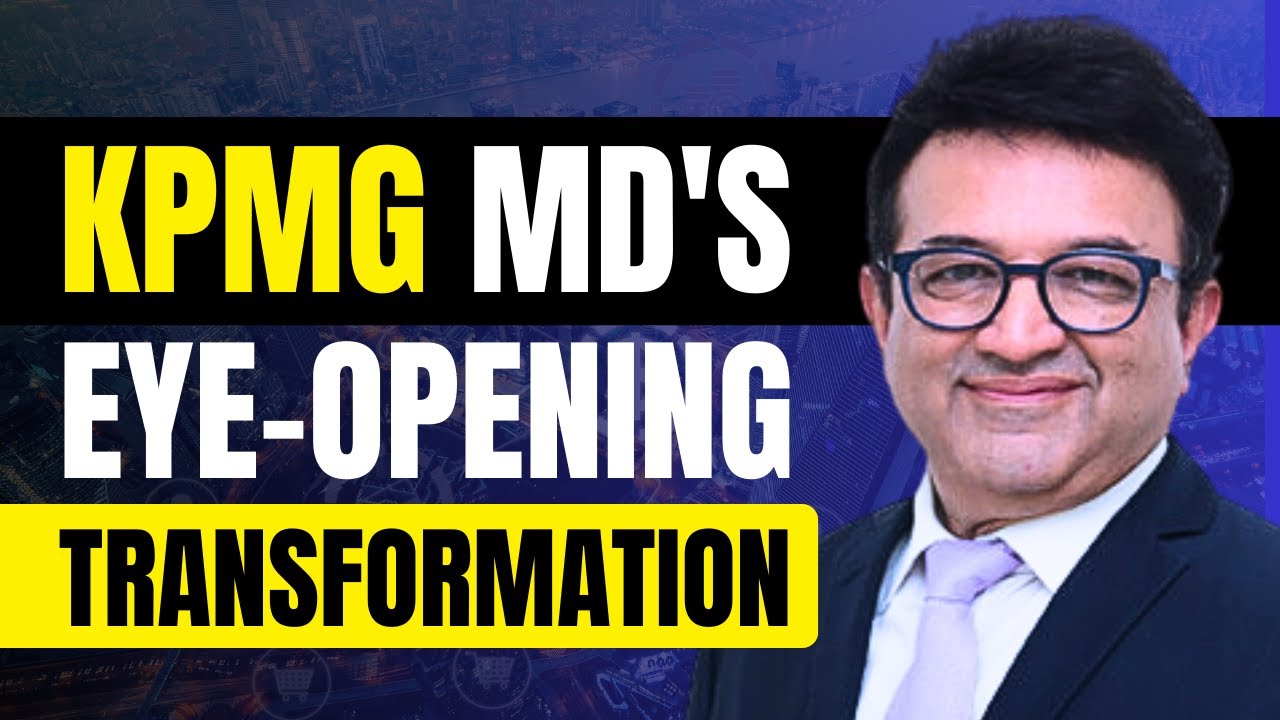 Managing Director of KPMG Shares Life Changing Transformation After ...