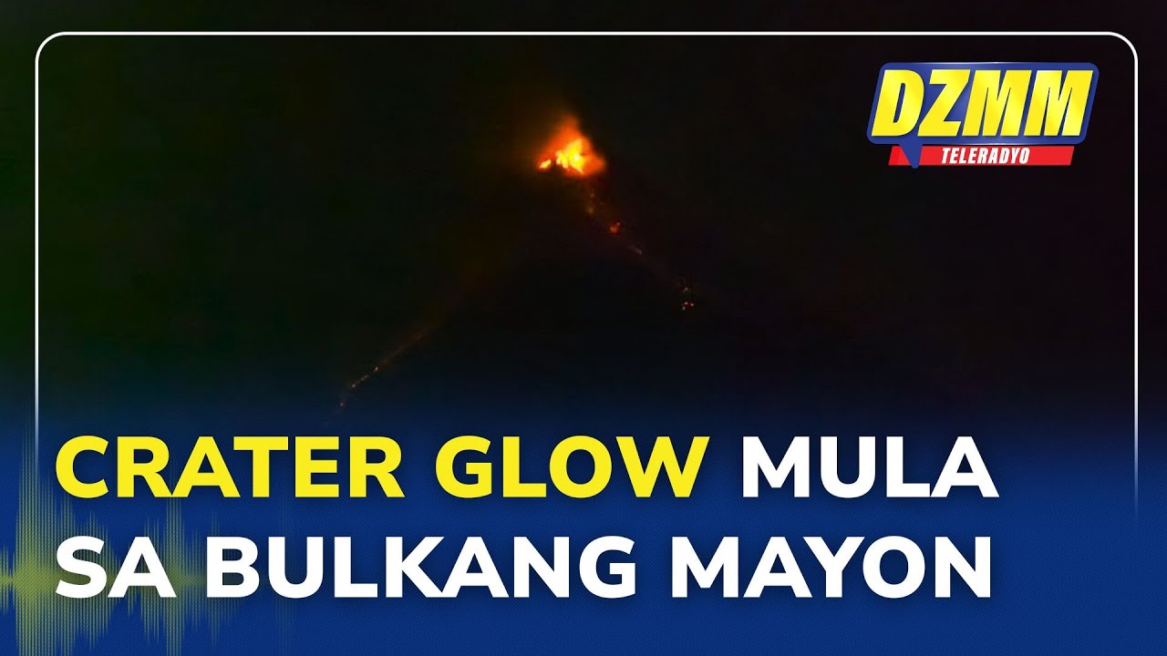 Crater glow, lava dome activity seen at Mayon Volcano on Wednesday ...