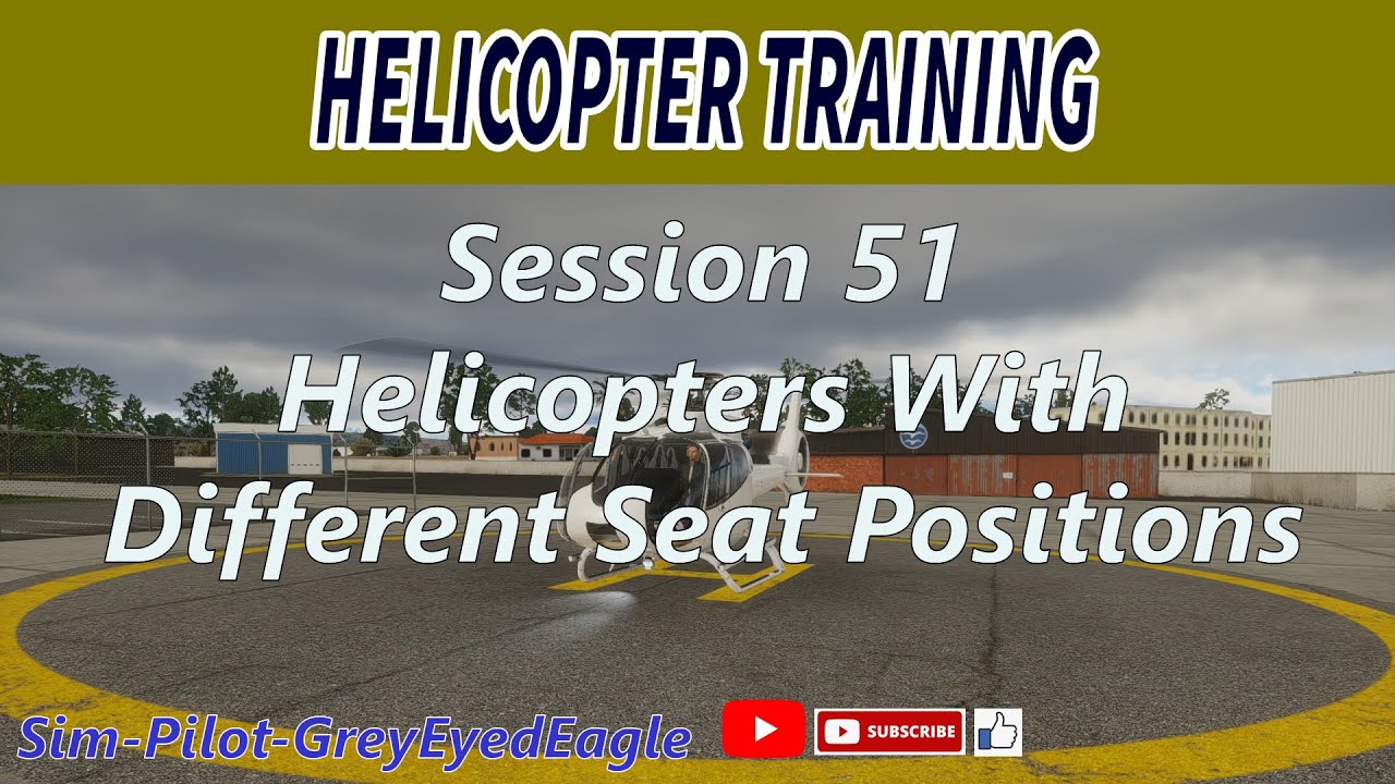 Helicopter Training. Session 51: Helicopters With Different Seat ...