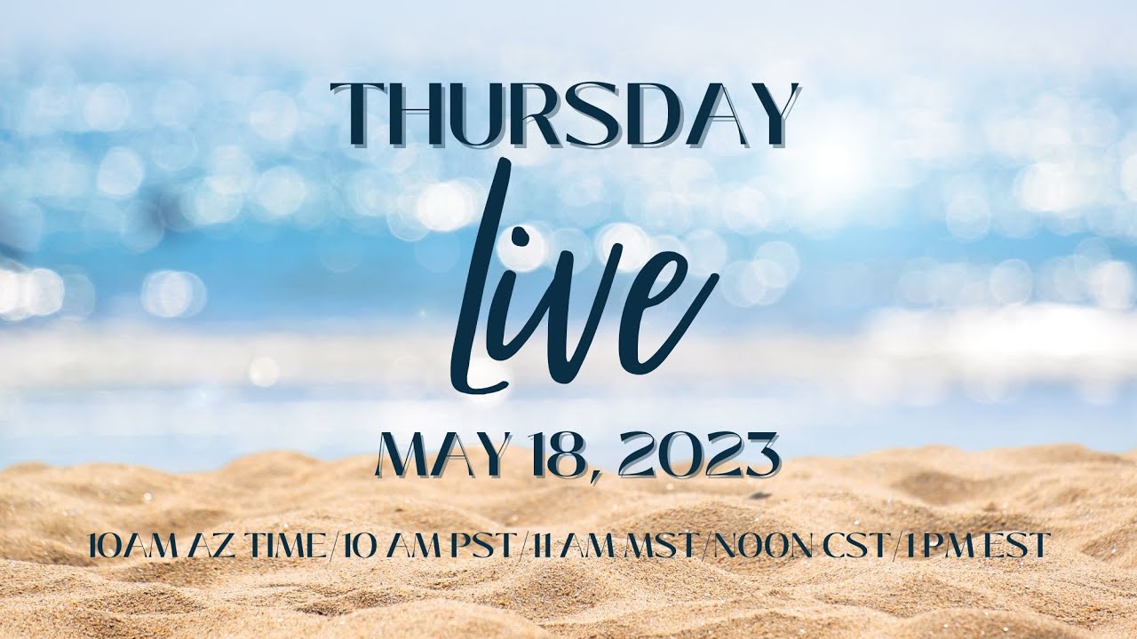 THURSDAY LIVE 5 18 23 - YouTube