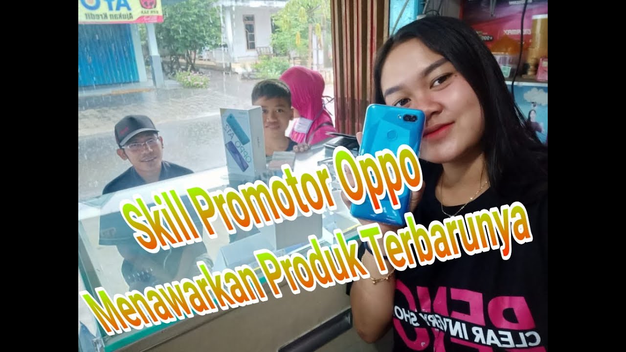 Skill Promotor Oppo menawarkan produk terbarunya - YouTube