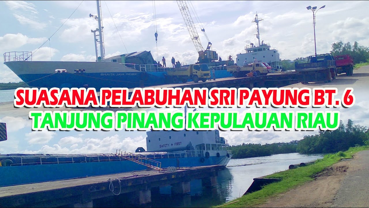 SUASANA PELABUHAN SRI PAYUNG KM. 6 TANJUNG PINANG KEPULAUAN RIAU - YouTube