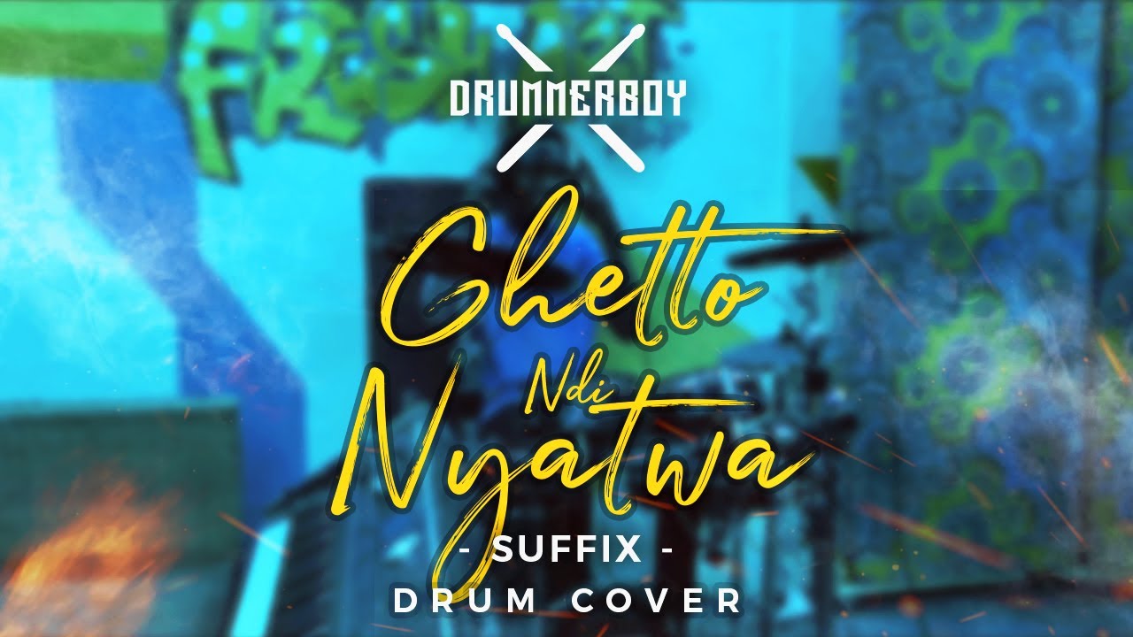 Suffix Feat Sho Baraka - Ghetto Ndi Nyatwa DRUM COVER (DrummerBoy ...