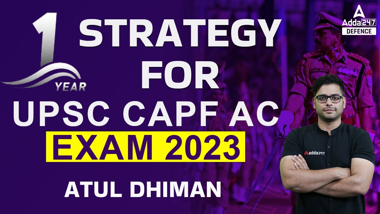 UPSC CAPF 2023 Strategy | UPSC CAPF 2023 Notification | UPSC CAPF AC ...