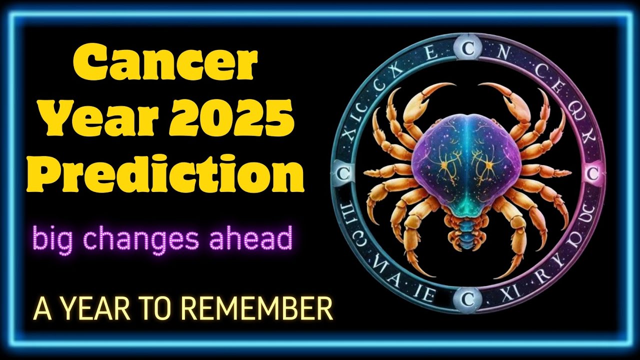 Cancer Year 2025 || Yearly Prediction || Big Changes Ahead # ...