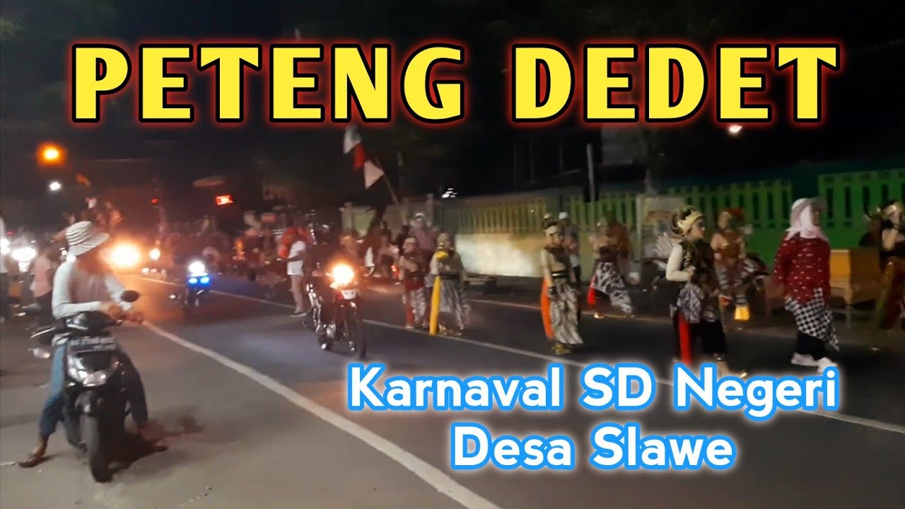 Peteng Dedet Karnaval SD Negeri Desa Slawe - YouTube