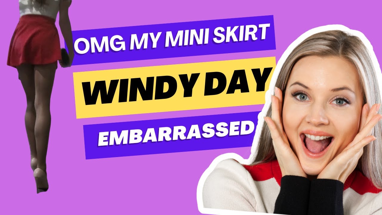 WEARING A MINI SKIRT ON A WINDY DAY... I CAN'T BELIEVE THIS HAPPENED ...