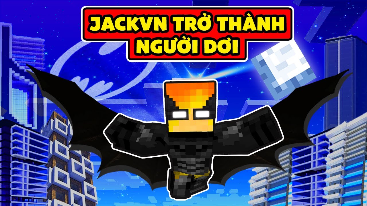 JACKVN 24 GIỜ TRỞ THÀNH NGƯỜI DƠI TRONG MINECRAFT*NẾU NHƯ JACKVN LÀ ...