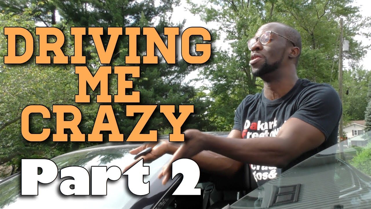 In An African Home: Driving Me Crazy Pt. 2 - YouTube