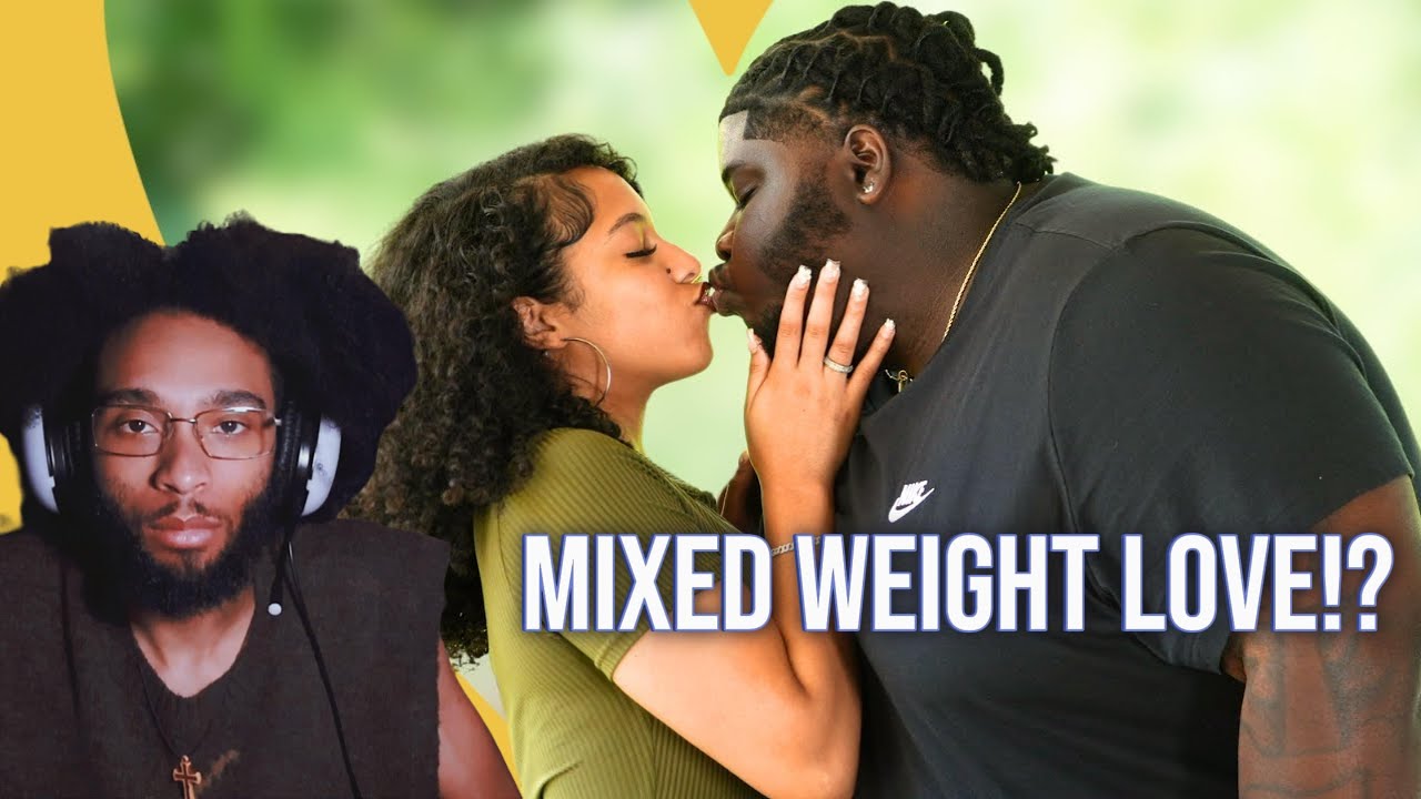 LOVE DON'T JUDGE REACTION! WHAT IS A MIXED WEIGHT RELATIONSHIP?!? - YouTube
