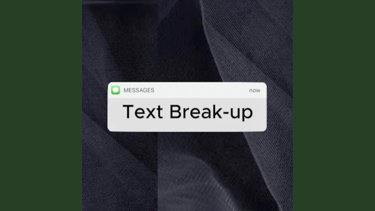 Text Break-up - YouTube