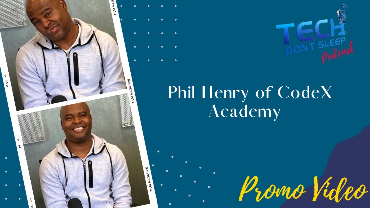 Phil Henry of CodeX Academy | TechDontSleep Podcast Promo Video - YouTube