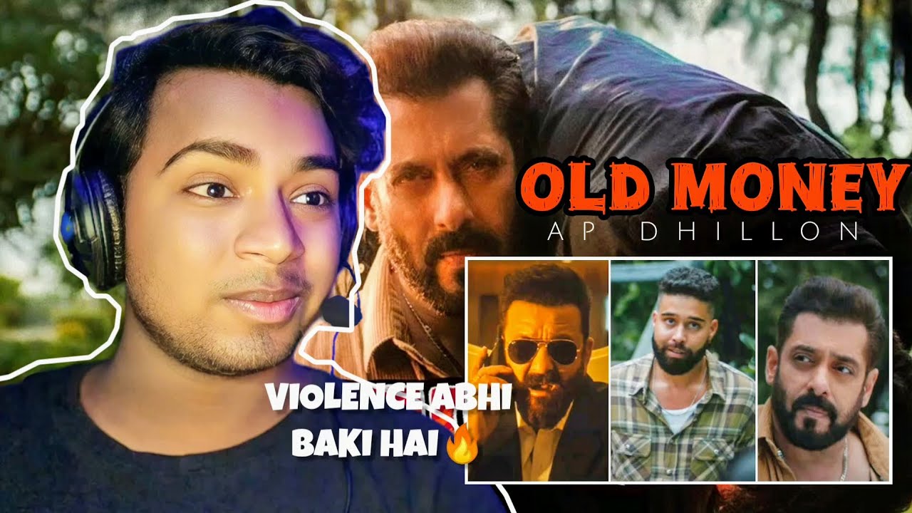 OLD MONEY - AP DHILLON REACTION | SALMAN KHAN, SANJAY DUTT, SHINDA ...