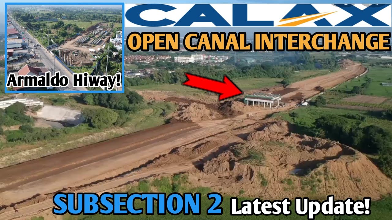 CALAX OPEN CANAL INTERCHANGE[SUBSECTION 2] & Arnaldo Hiway Area Update ...