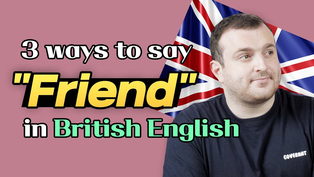 How to say "Friend" in British English - YouTube