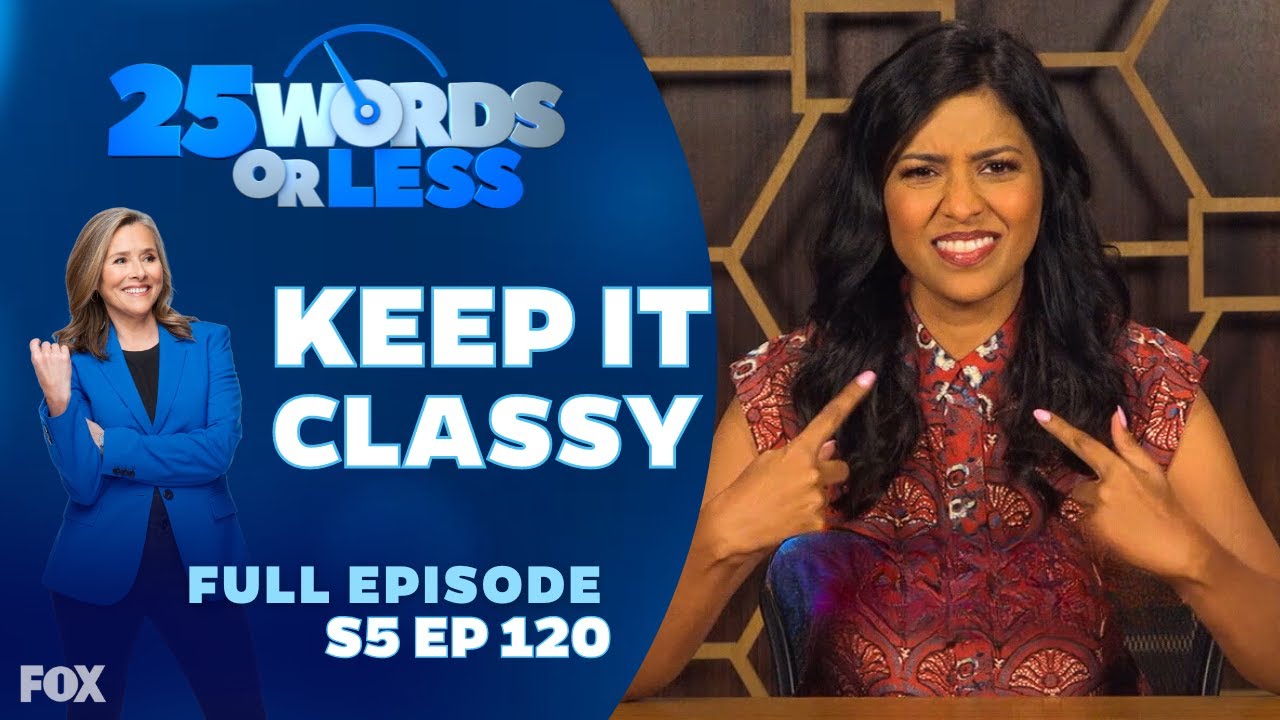Ep 120 Keep It Classy 25 Words Or Less Game Show Full Episode