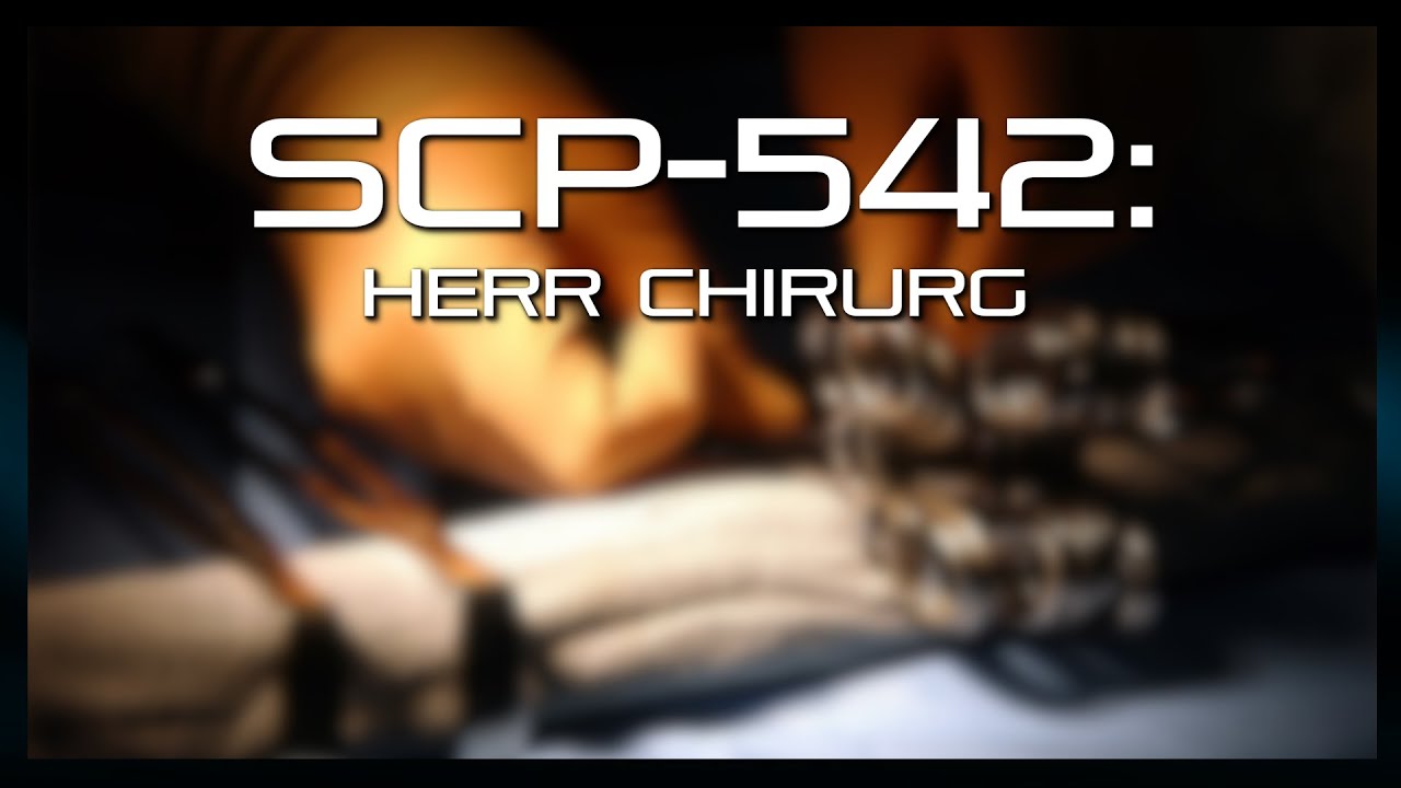 SCP-542: Herr Chirurg - YouTube