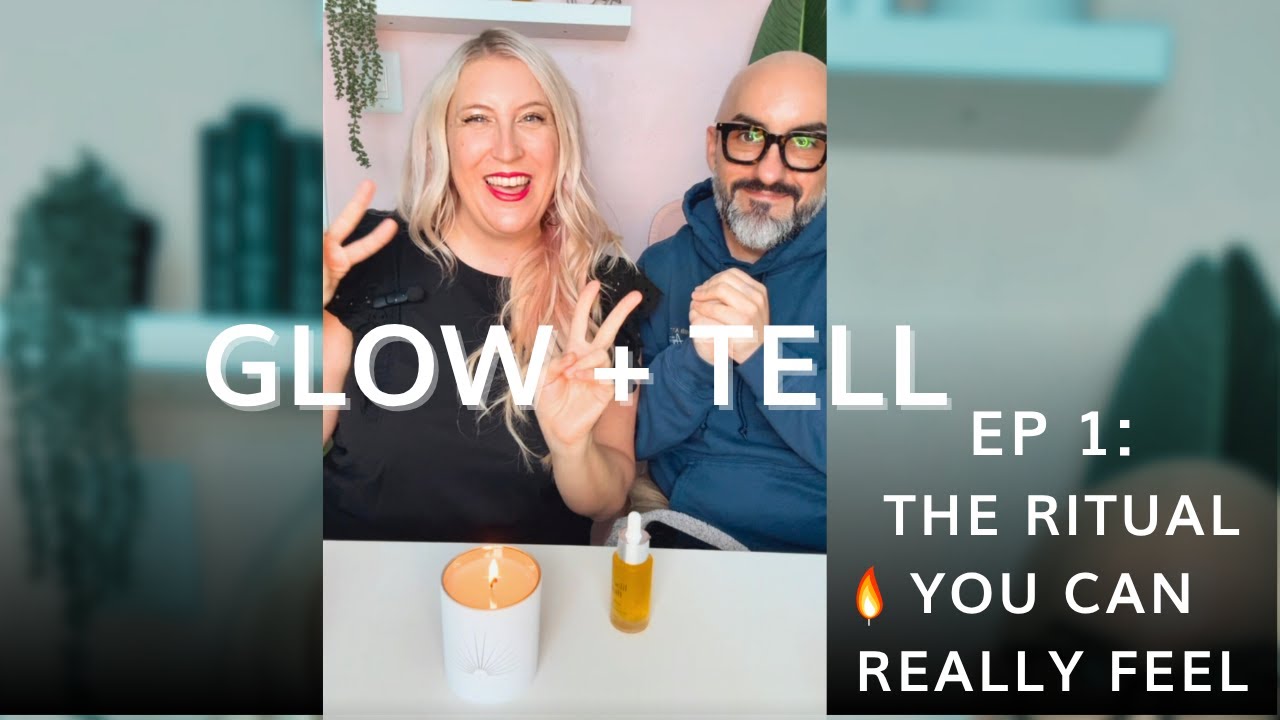 Glow + Tell Ep. 1 | The Ritual You Can Really Feel 🔥 - YouTube