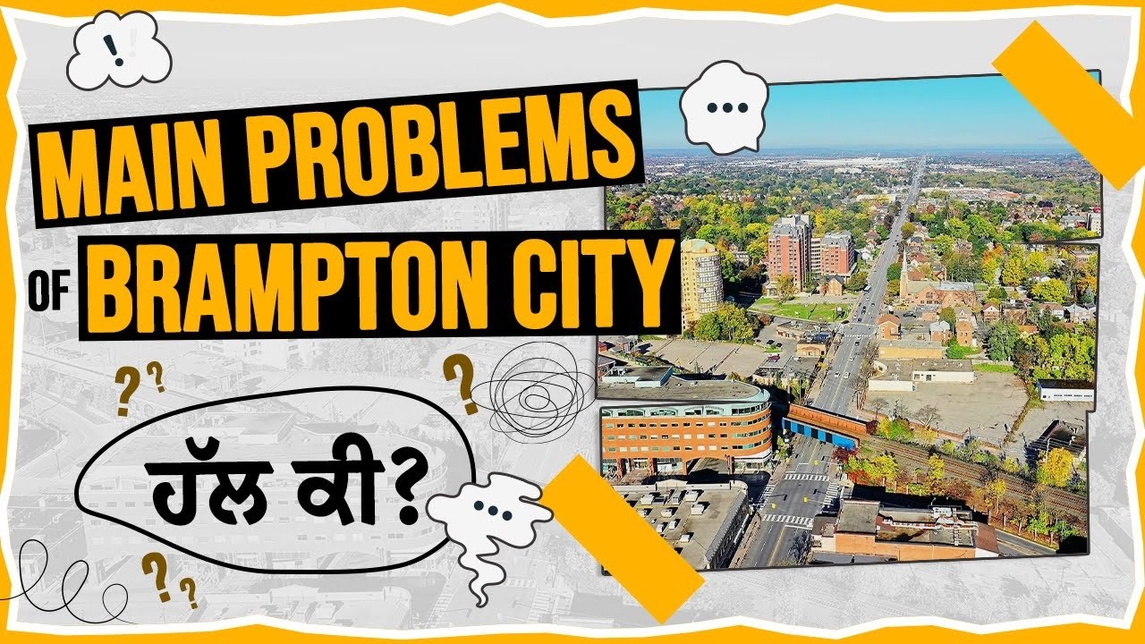 BIG PROBLEMS OF BRAMPTON CITY || ਹੱਲ ਕੀ ?? - YouTube