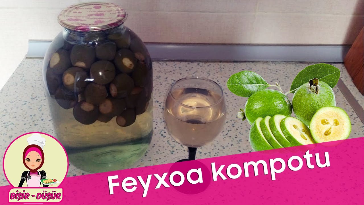 Feyxoa kompotu (kaymak ağacı kompostosu)(фейхоа компоты) - YouTube
