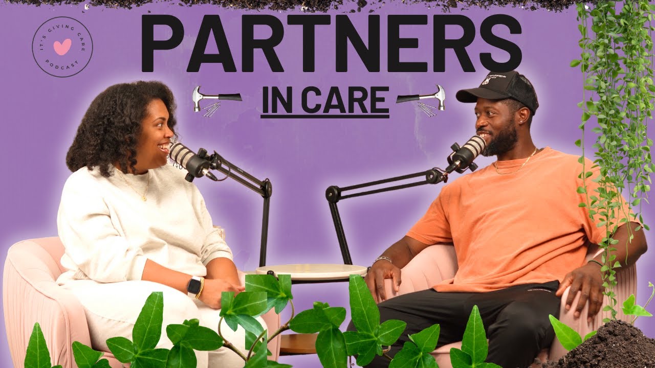 Marriage and Working through Care Together || It's Giving Care Podcast ...
