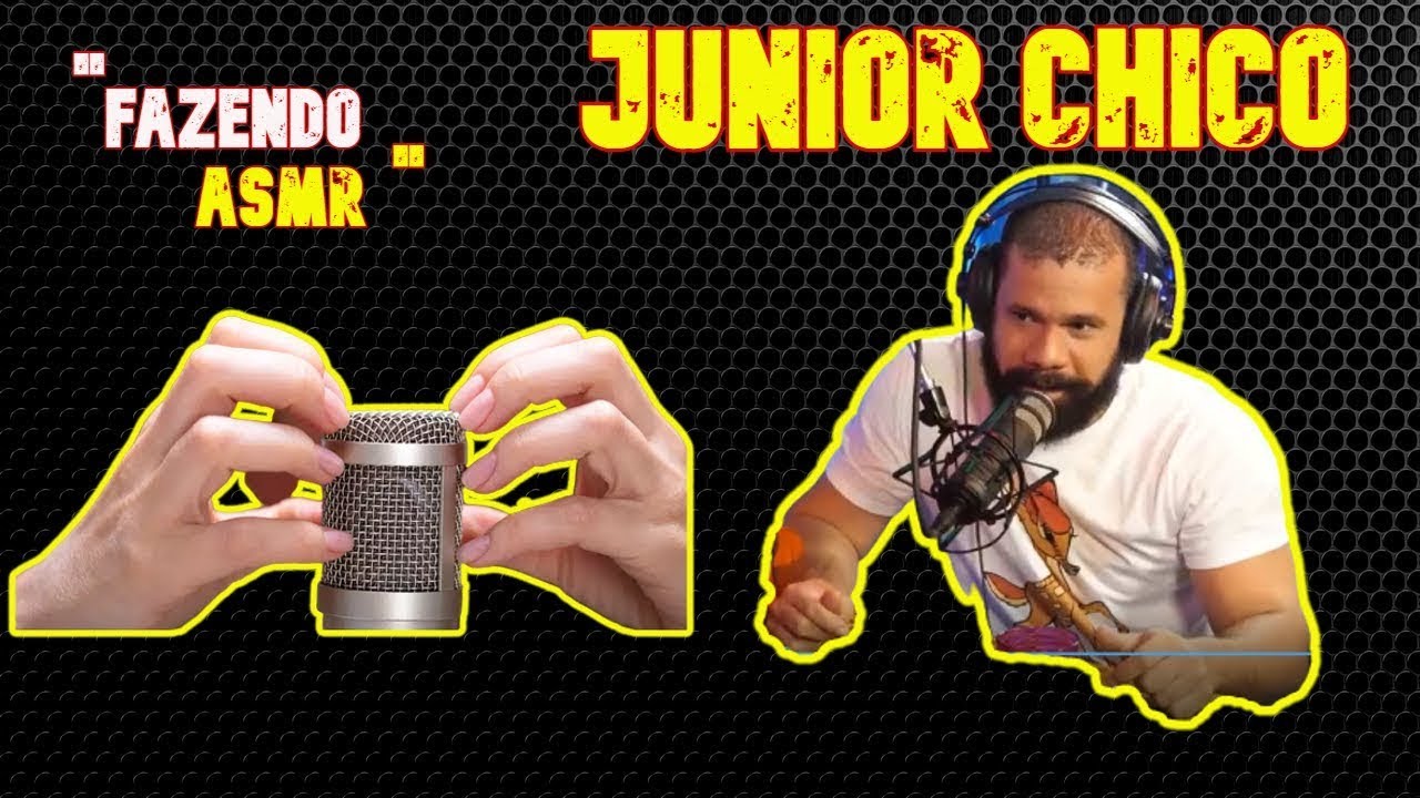 JUNIOR CHICO - "fazendo asmr" - YouTube