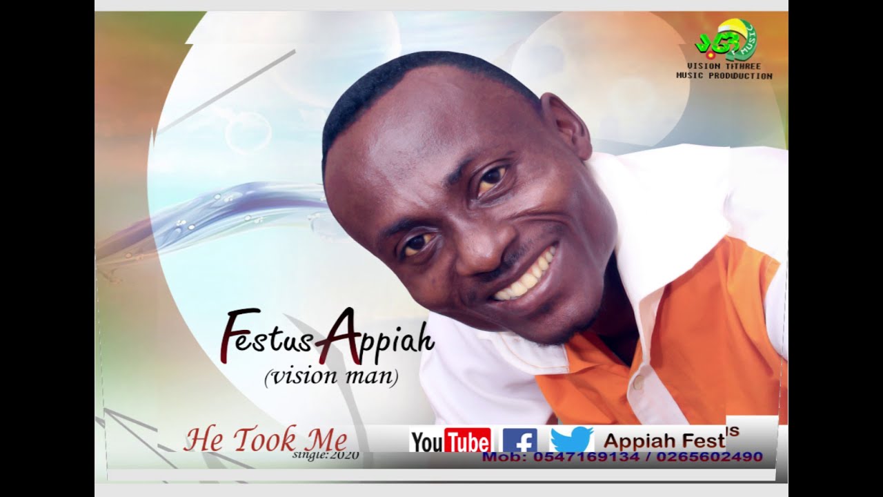 HE TOOK ME by Festus Appiah (vision man)2020 - YouTube