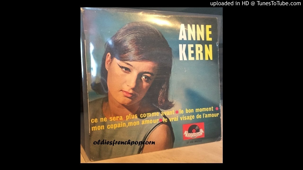 anne kern - le vrai visage de l'amour - YouTube