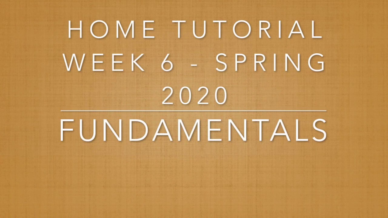 Our Fundamentals "A" Lesson: Week 6 - Spring Term 2020 - YouTube
