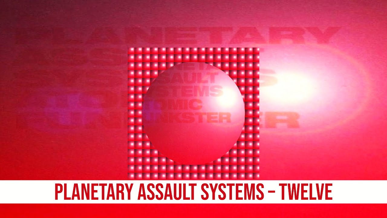 Planetary Assault Systems – Twelve (2001) - YouTube