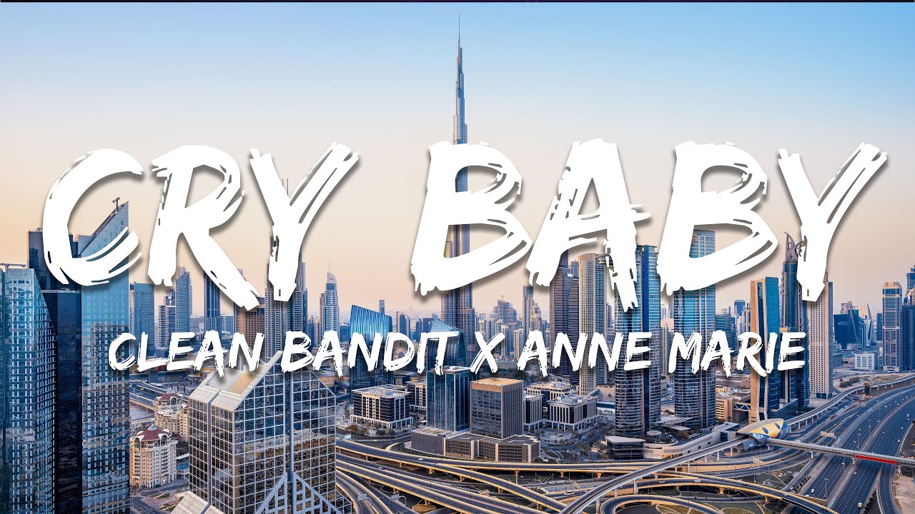 Clean Bandit x Anne Marie - Cry Baby (KC Lights Remix) [Lyrics] - YouTube