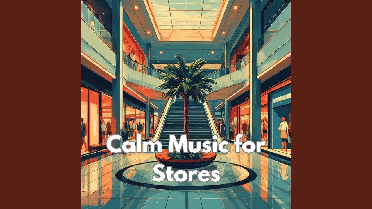 Chill Store Music – Relaxing Boutique and Retail Playlist - YouTube