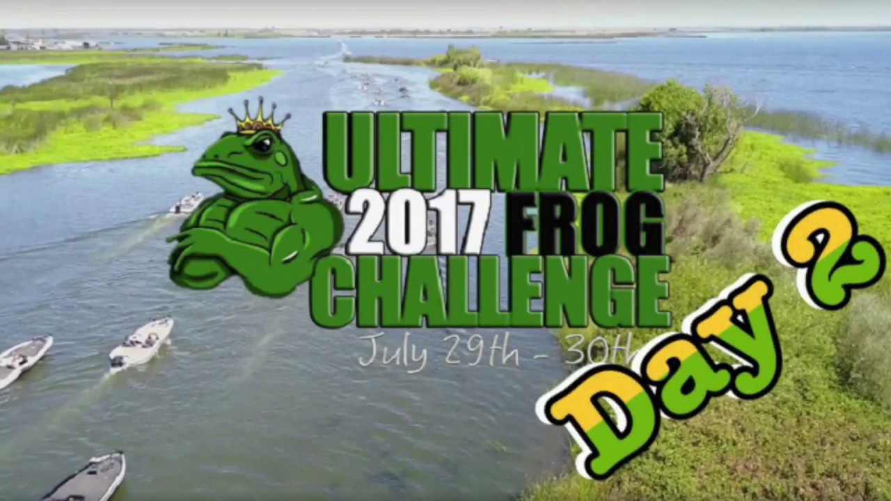 2017 ultimate frog challenge California delta DAY 2 - YouTube