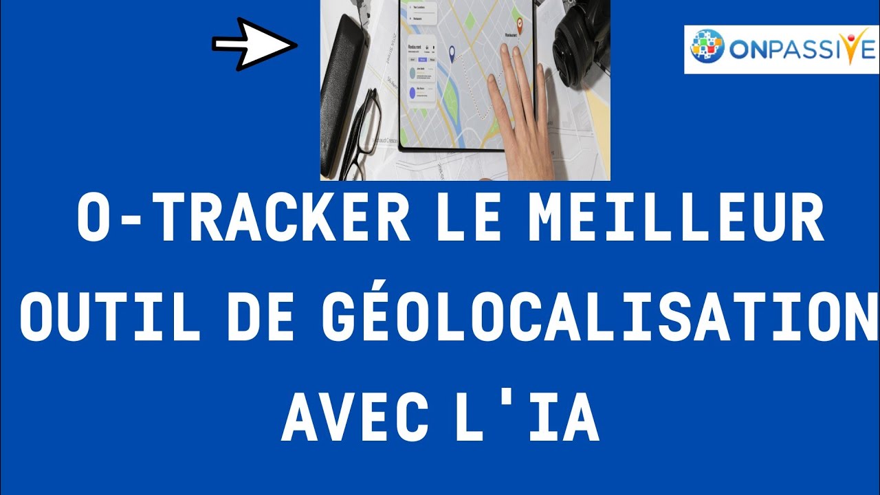 O-TRAKER le meilleur outil de geolocalisation avec l'ia - YouTube